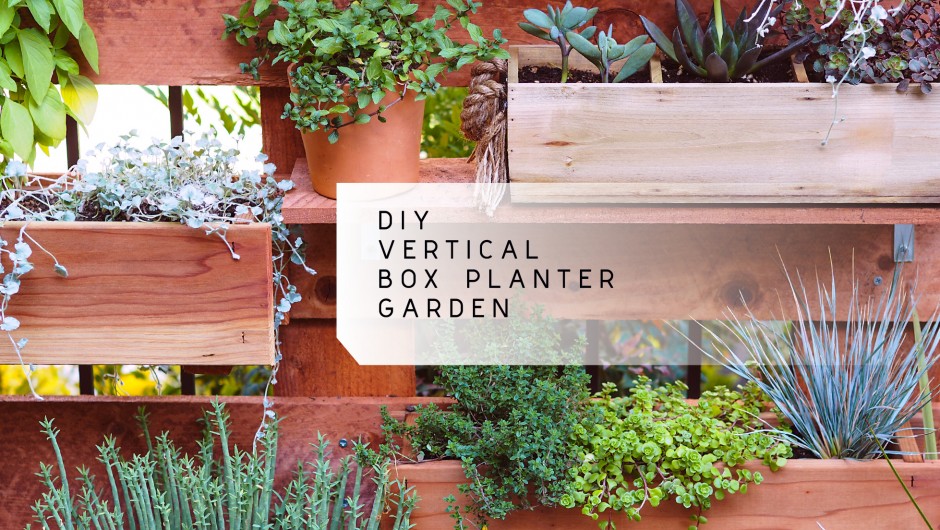 DIY Vertical Box Planter Garden – Happy Mundane | Jonathan Lo